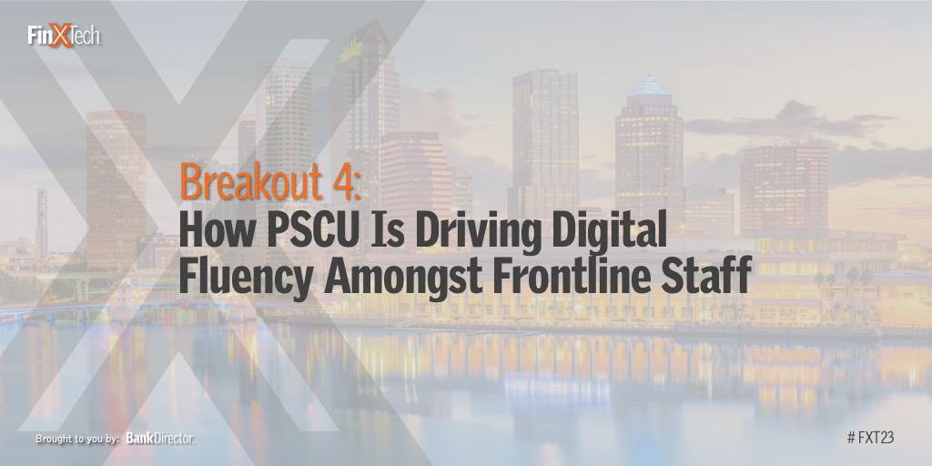 Breakout 4: How PSCU Is Driving Digital Fluency Amongst Frontline Staff ...