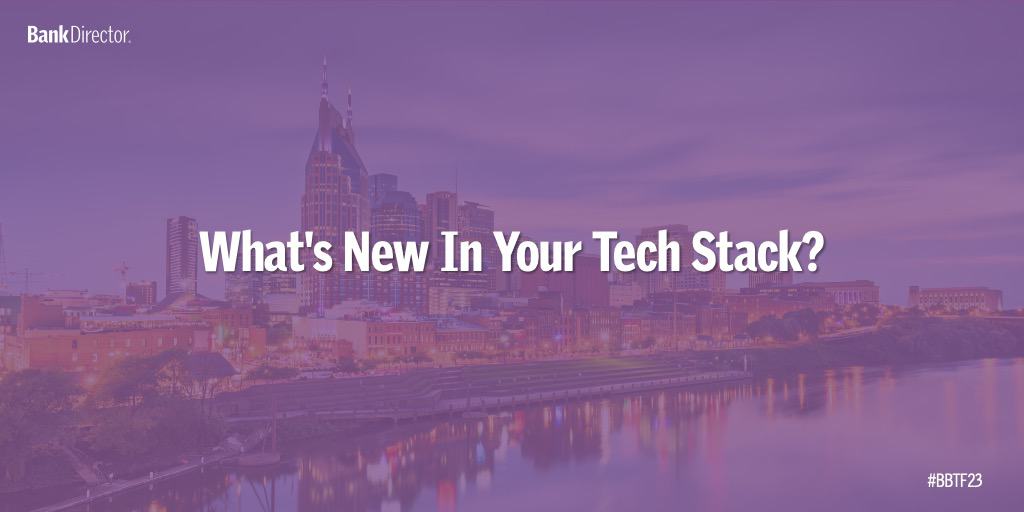 What's New In Your Tech Stack? | Bank Director