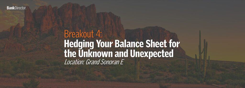 Breakout 4: Hedging Your Balance Sheet for the Unknown and Unexpected ...